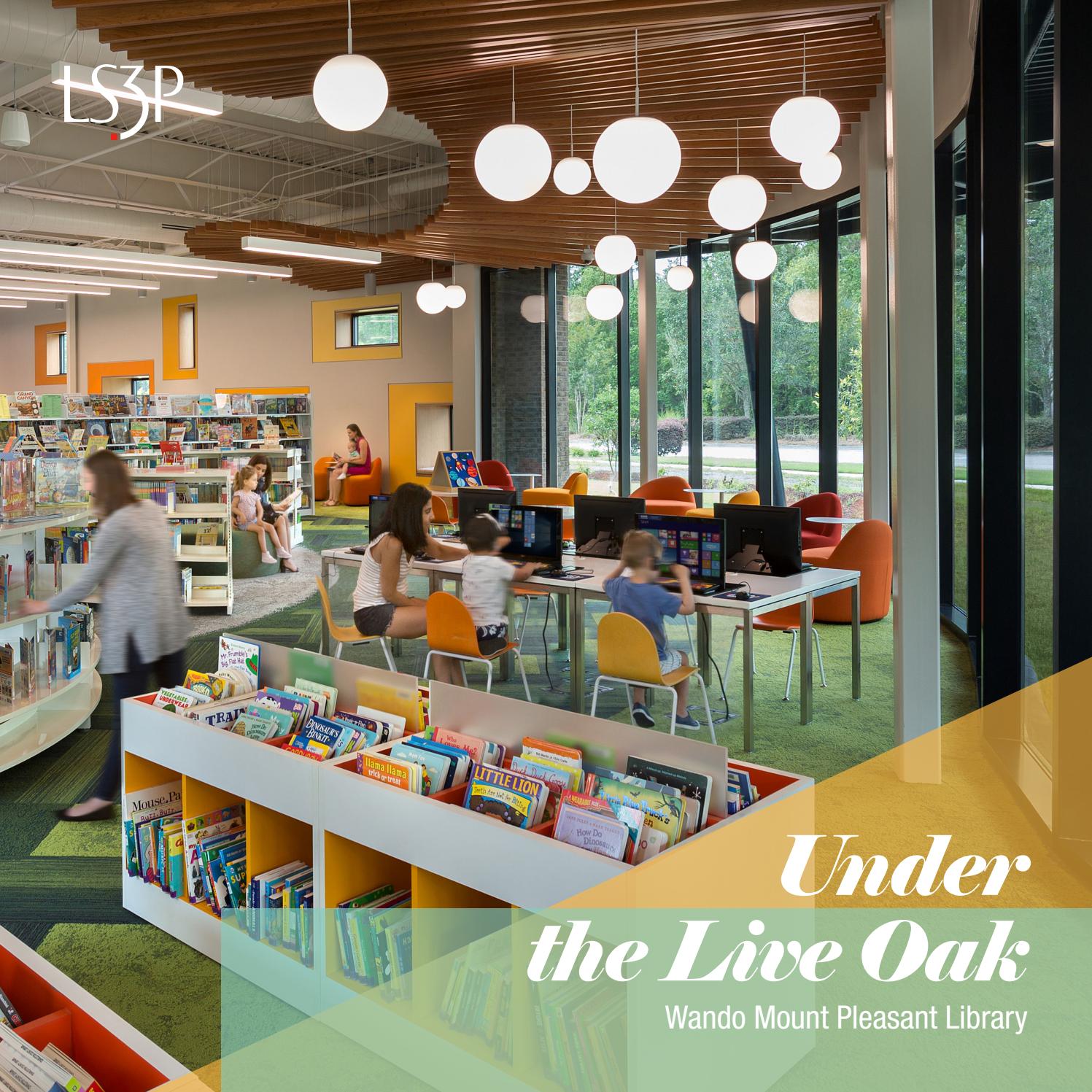 Under the Live Oak: Wando Mount Pleasant Library by LS3P - Issuu