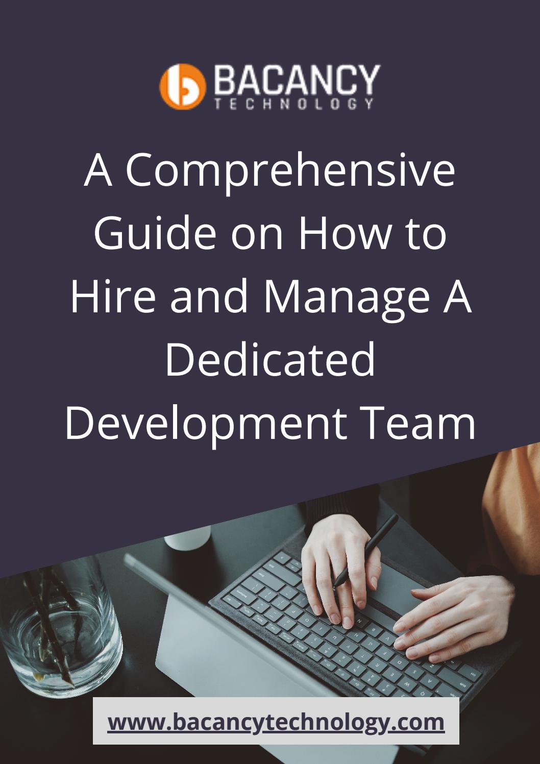 A Comprehensive Guide on How to Hire and Manage A Dedicated Development Team. by Bacancy ...