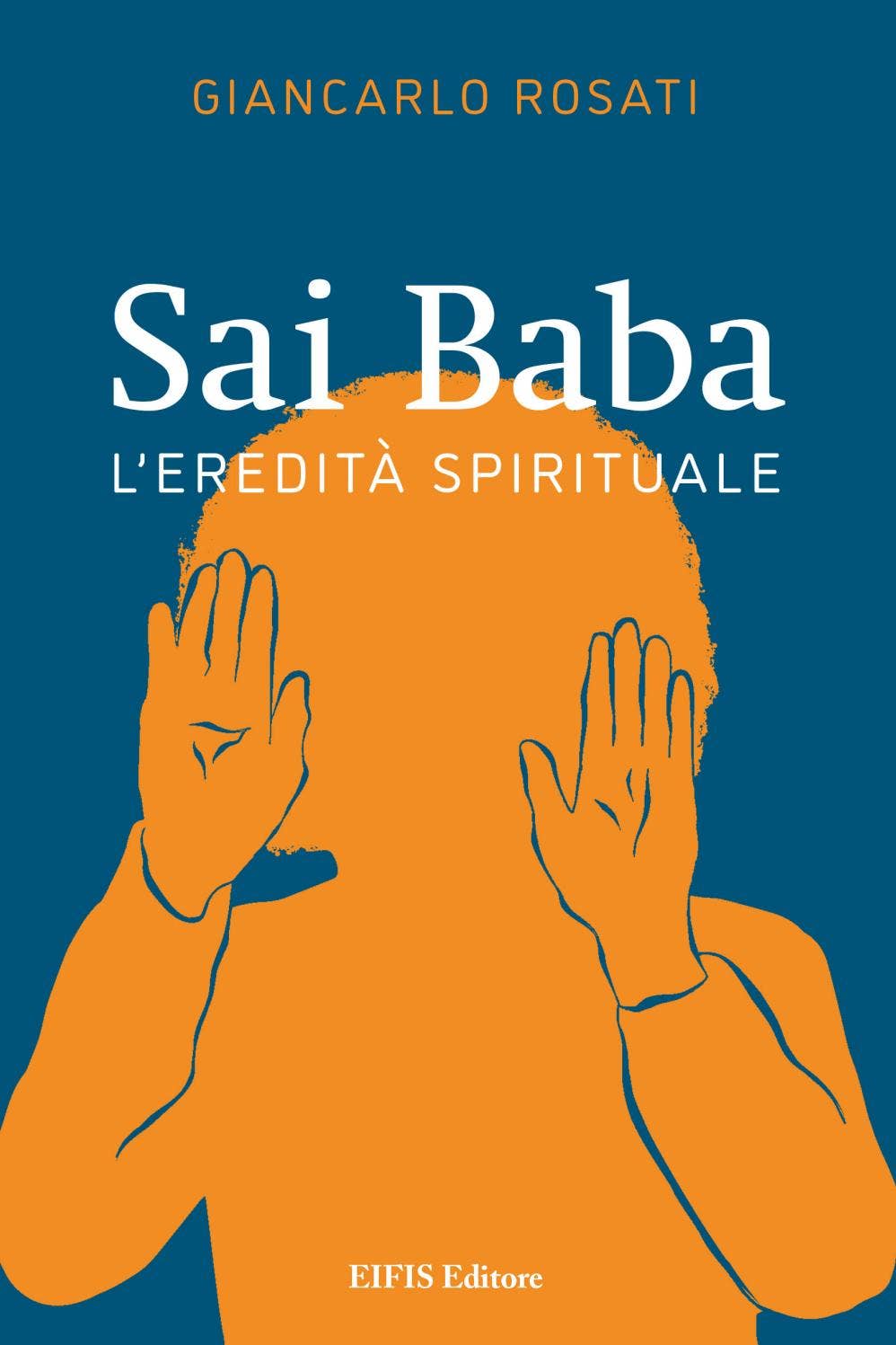 Sai Baba (Giancarlo Rosati) by EIFIS Editore - Issuu