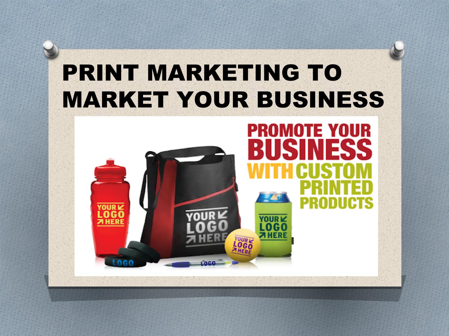 PRINT MARKETING TO MARKET YOUR BUSINESS by Atlas Printing Group - Issuu