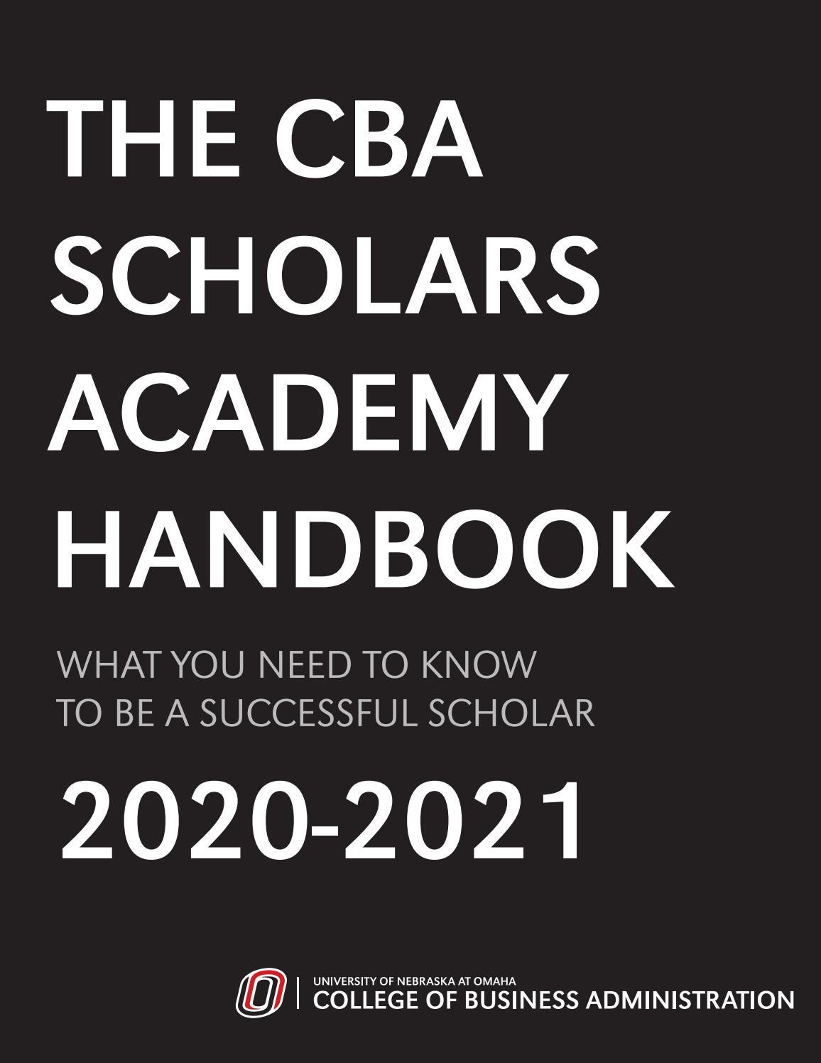 2020-2021 CBA Scholars Academy Handbook by UNO College of Business ...