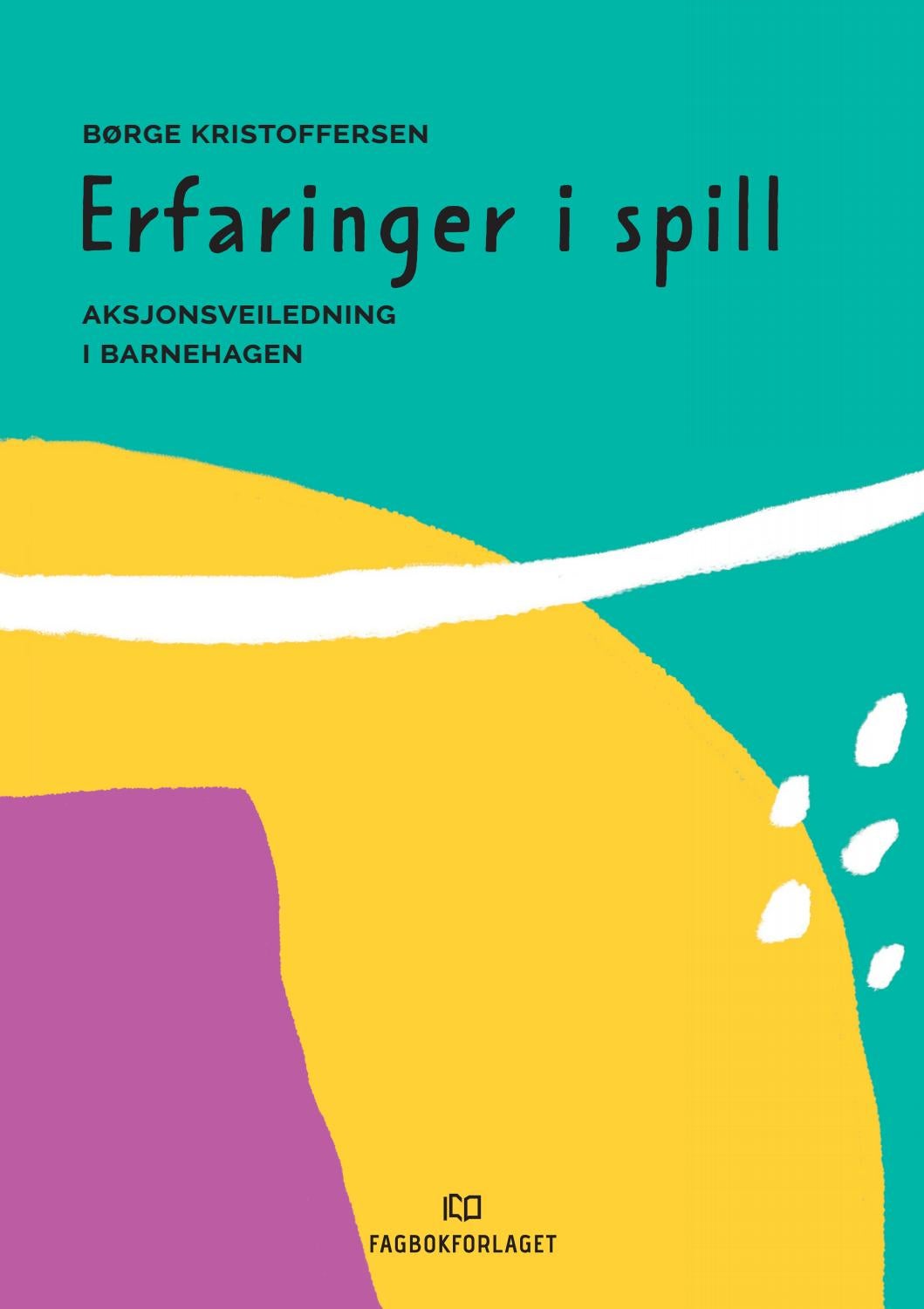 Erfaringer i spill (9788245032031) by Fagbokforlaget - Issuu