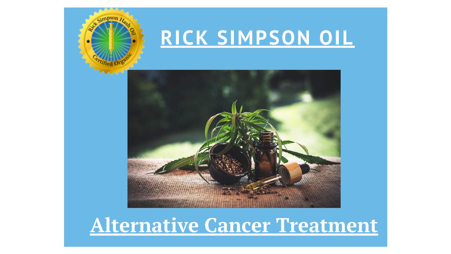 Rick Simpson Cannabis Oil- Rick Simpson Oil by Rick Simpson Oil - Issuu