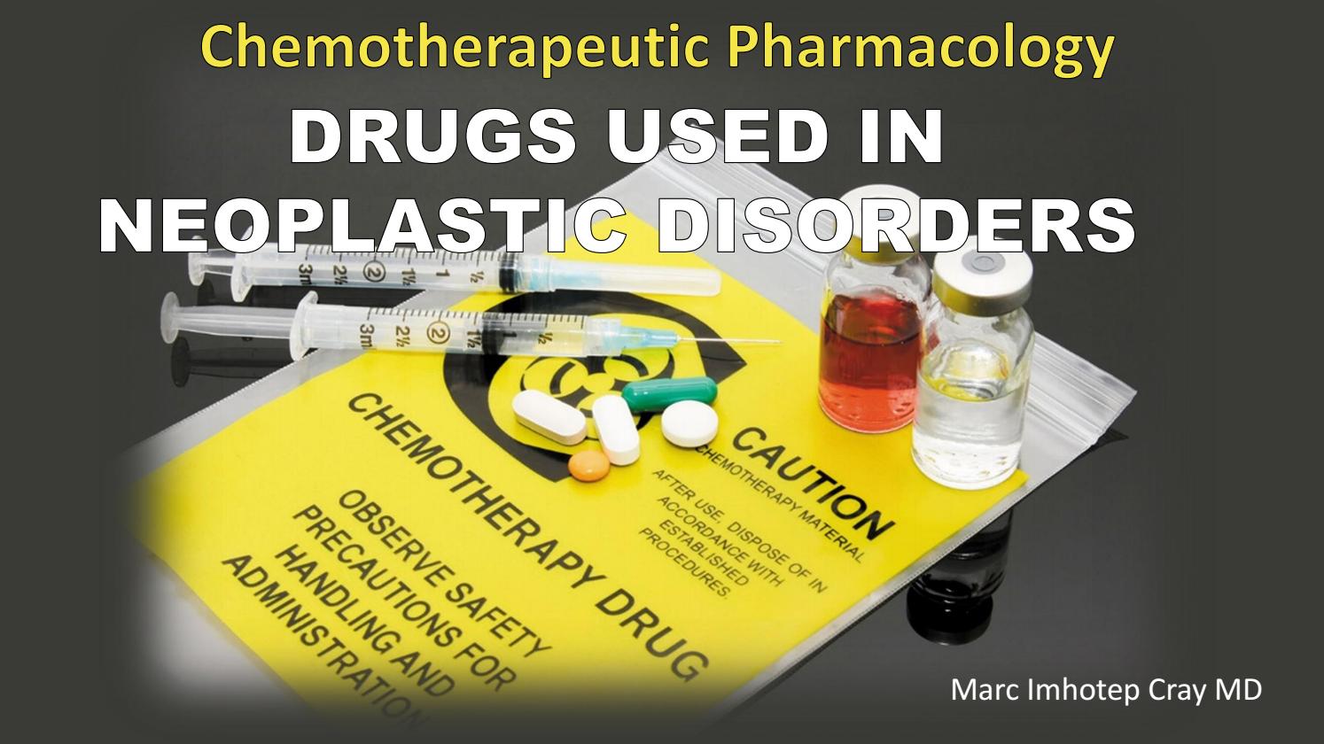 DRUGS USED IN NEOPLASTIC DISORDERS by Marc Imhotep Cray, M.D. - Issuu