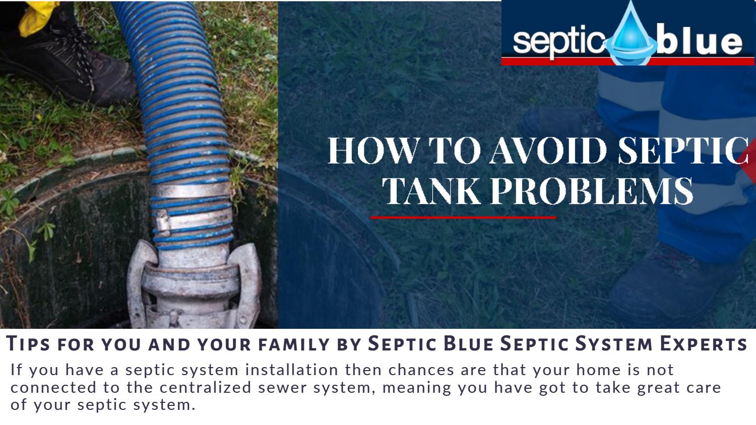 How To Avoid Septic Tank Problems - Septic Blue by Septic Blue - Issuu