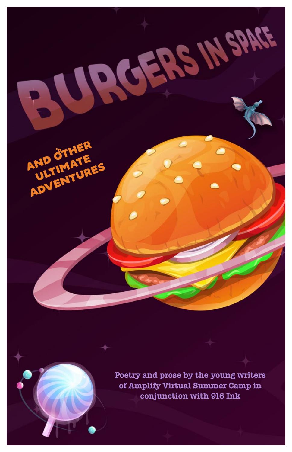 Burgers in Space and Other Ultimate Adventures by 916InkWriters - Issuu