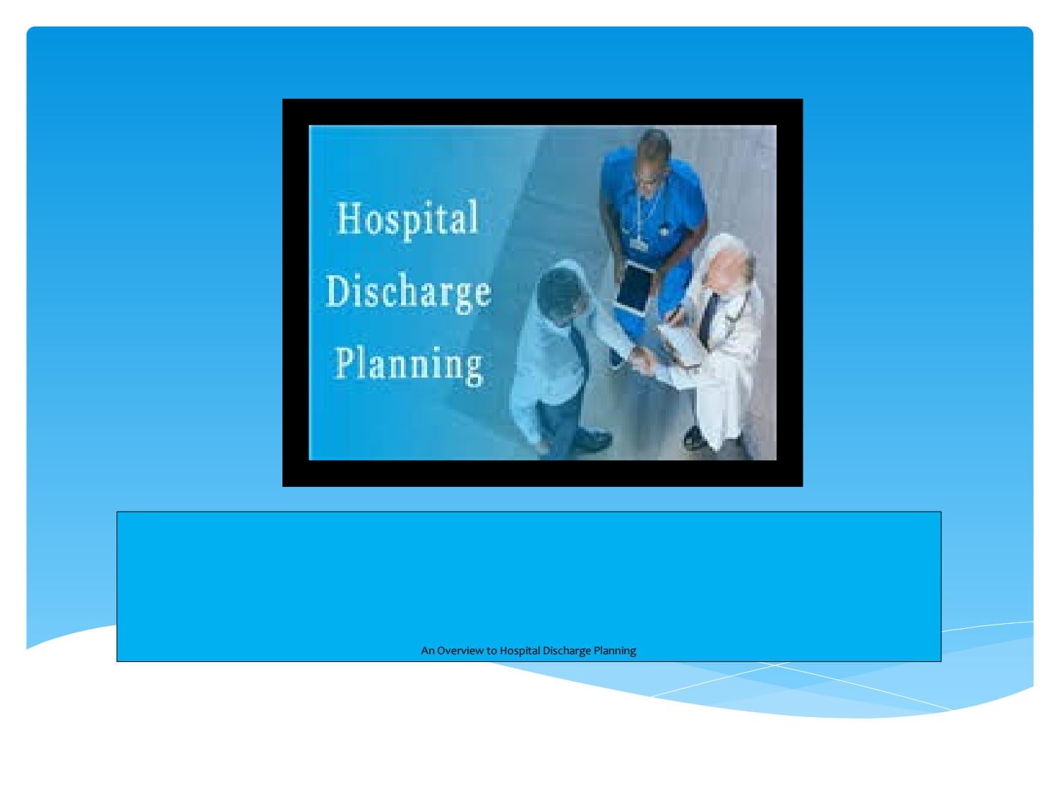 An Overview to Hospital Discharge Planning by hybridchartus - Issuu