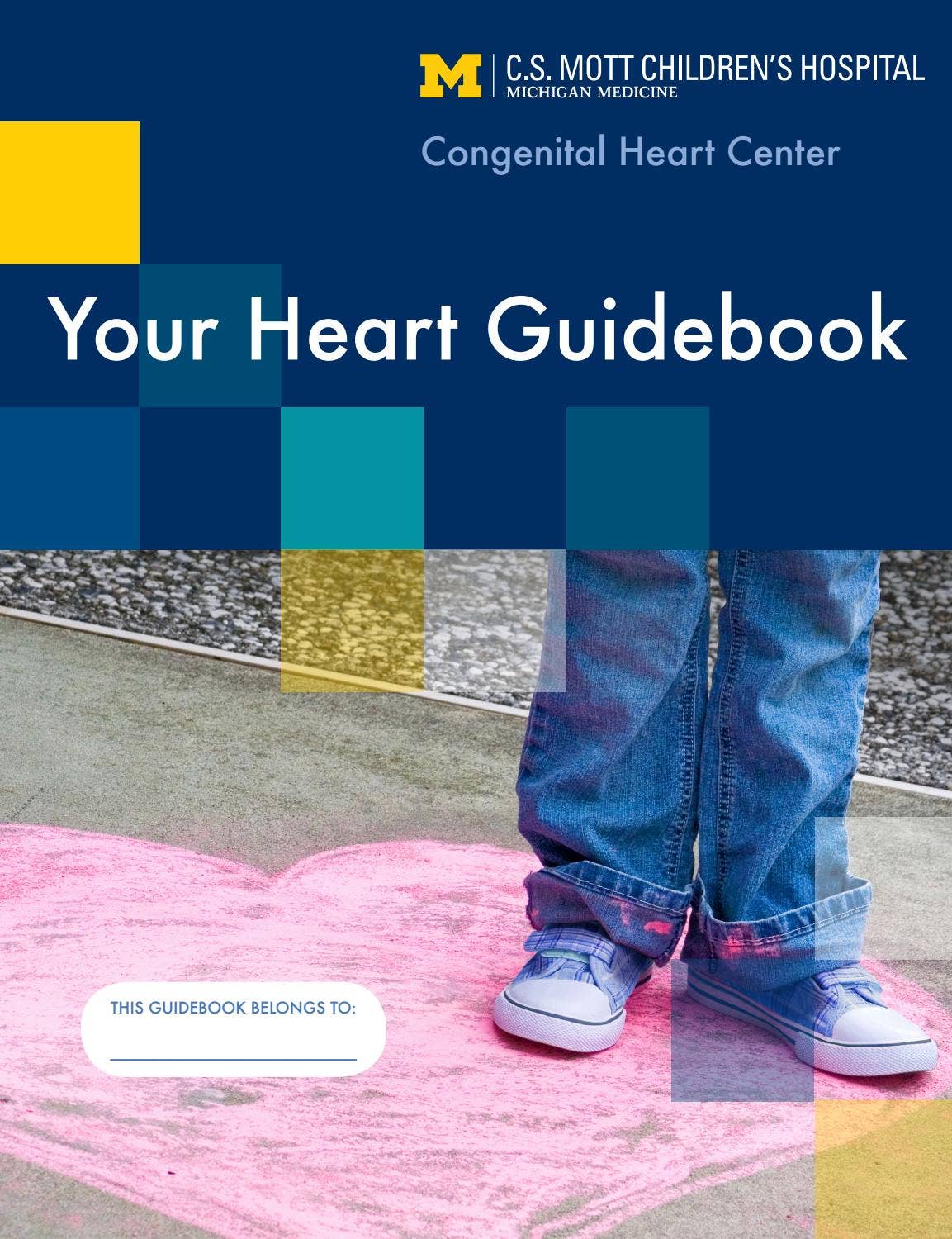 Your Heart Guidebook from the Congentital Heart Center at the C.S. Mott ...
