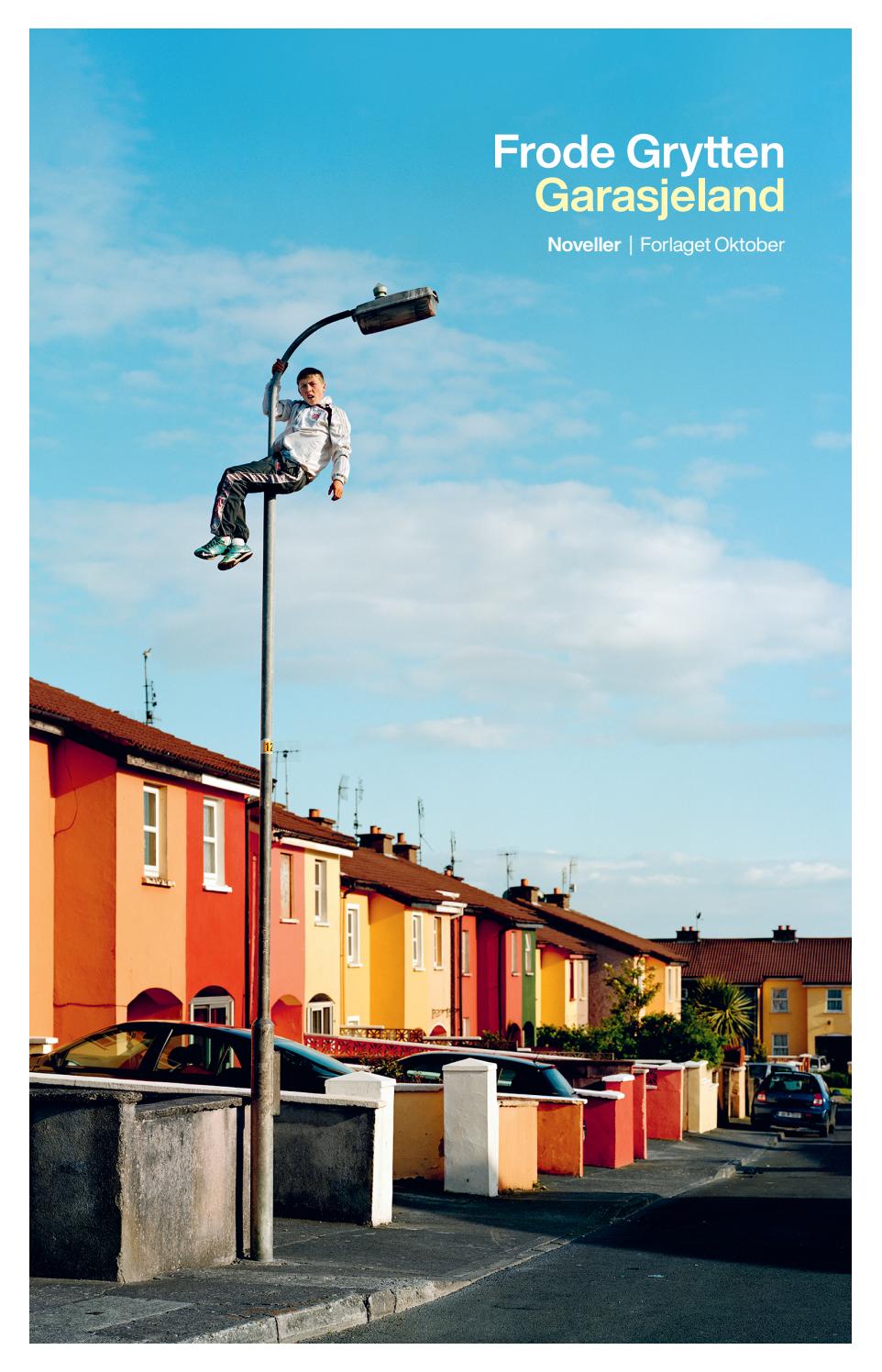 Frode Grytten - Garasjeland by Forlaget Oktober - Issuu