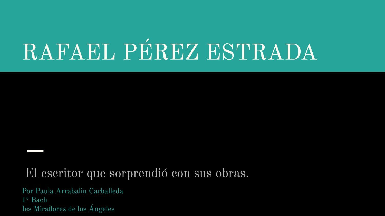 EL ESCRITOR QUE SORPRENDIÓ CON SUS OBRAS. RAFAEL PÉREZ ESTRADA by Red ...