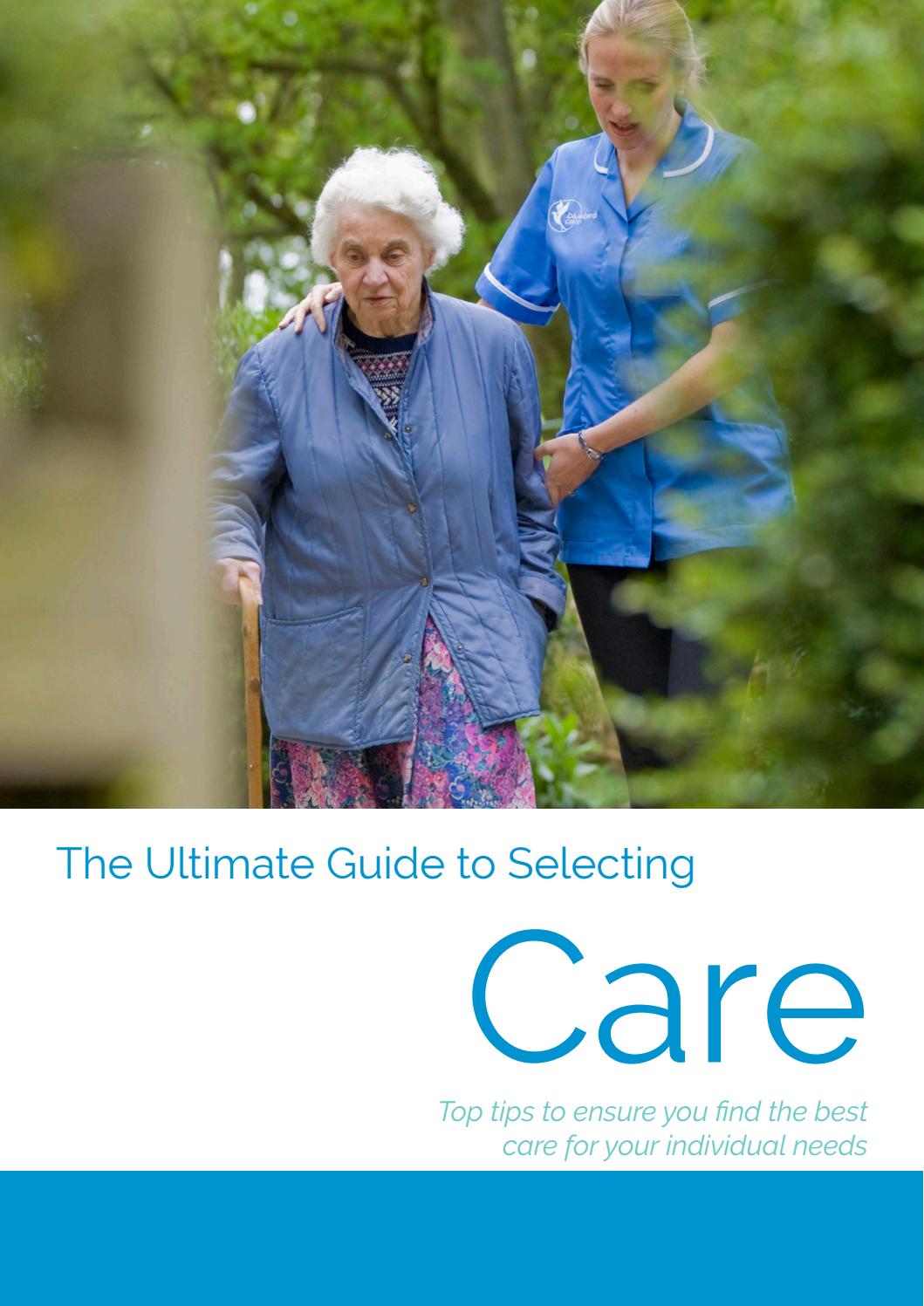 The Ultimate Guide to Selecting Care by Bluebird Care - Issuu