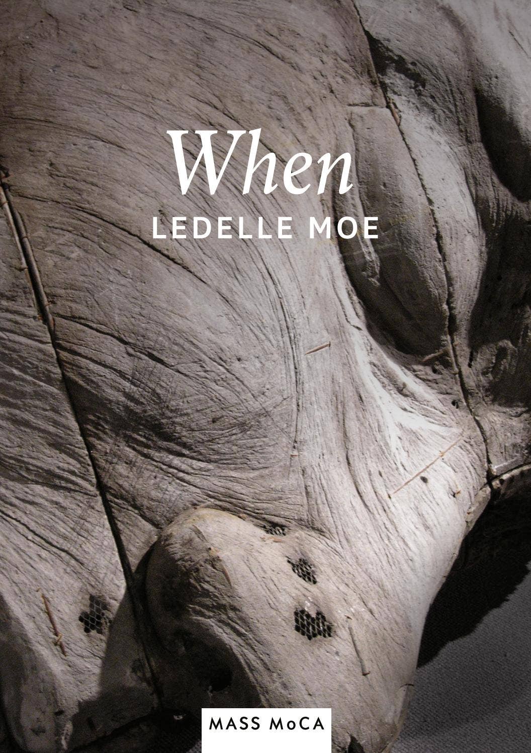 Ledelle Moe: When by MASS MoCA - Issuu