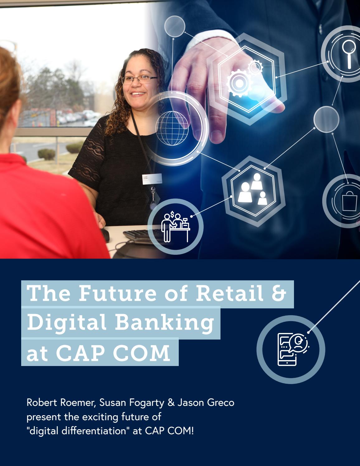 Future of Retail & Digital Banking at CAP COM by CAP COM Federal Credit ...