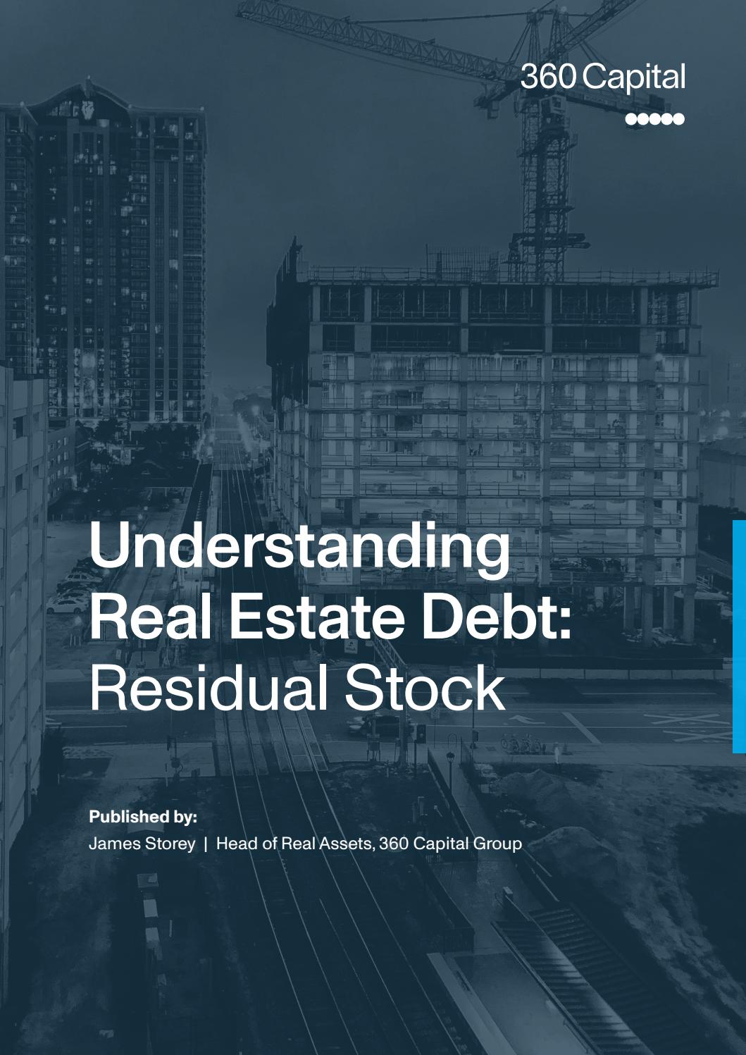 Understanding Real Estate Debt: Residual Stock ebook by 360 Capital ...