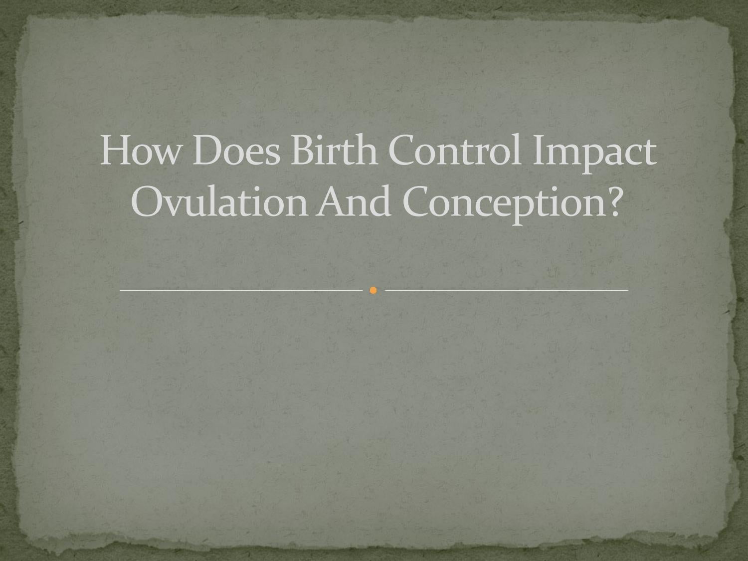 How Does Birth Control Impact Ovulation And Conception? by Andal’s ...