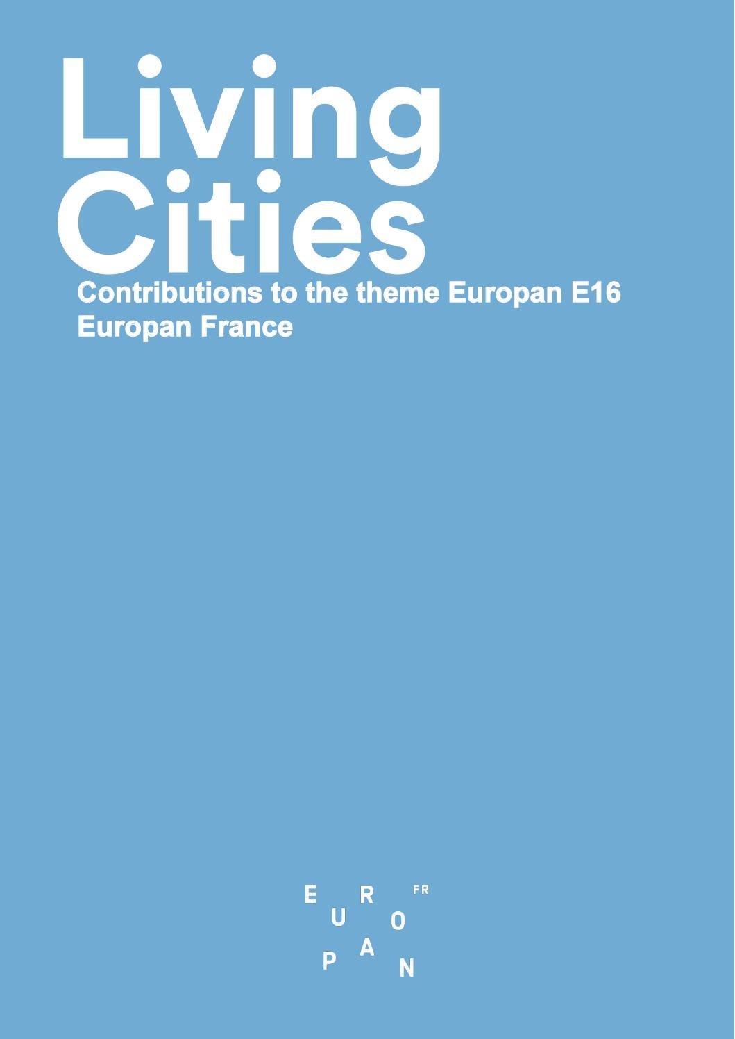 Living cities - contributions to the theme E16 by Europan France - Issuu