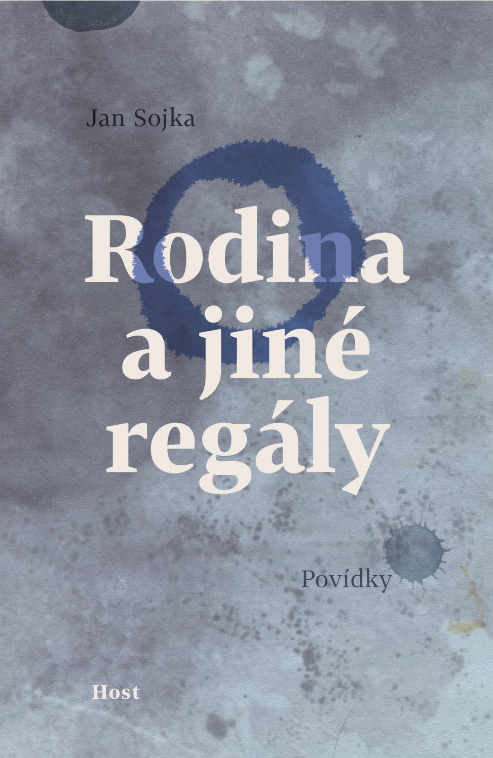 Jan Sojka: Rodina a jiné regály. Příběhy pod rouškou — ukázka by Host ...