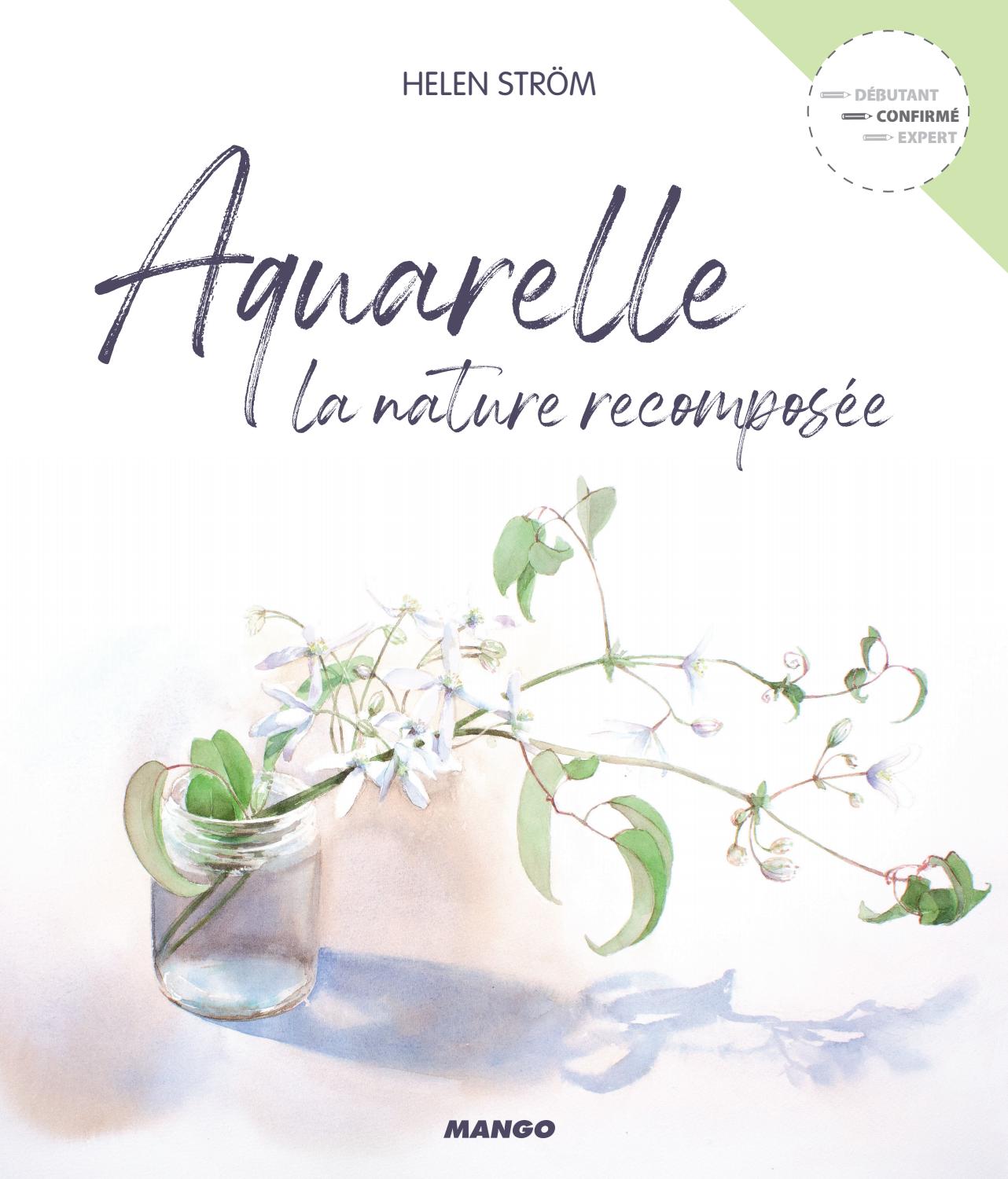 Aquarelle la nature recomposée by Fleurus Editions - Issuu