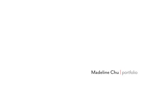 Madeline Chu Undergraduate Portfolio by Madeline Chu - Issuu