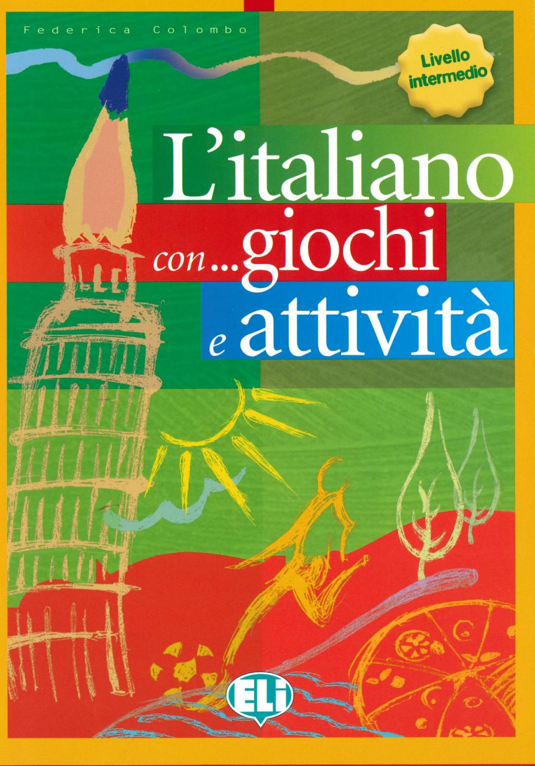 L’italiano con... giochi e attività - livello intermedio by ELI ...