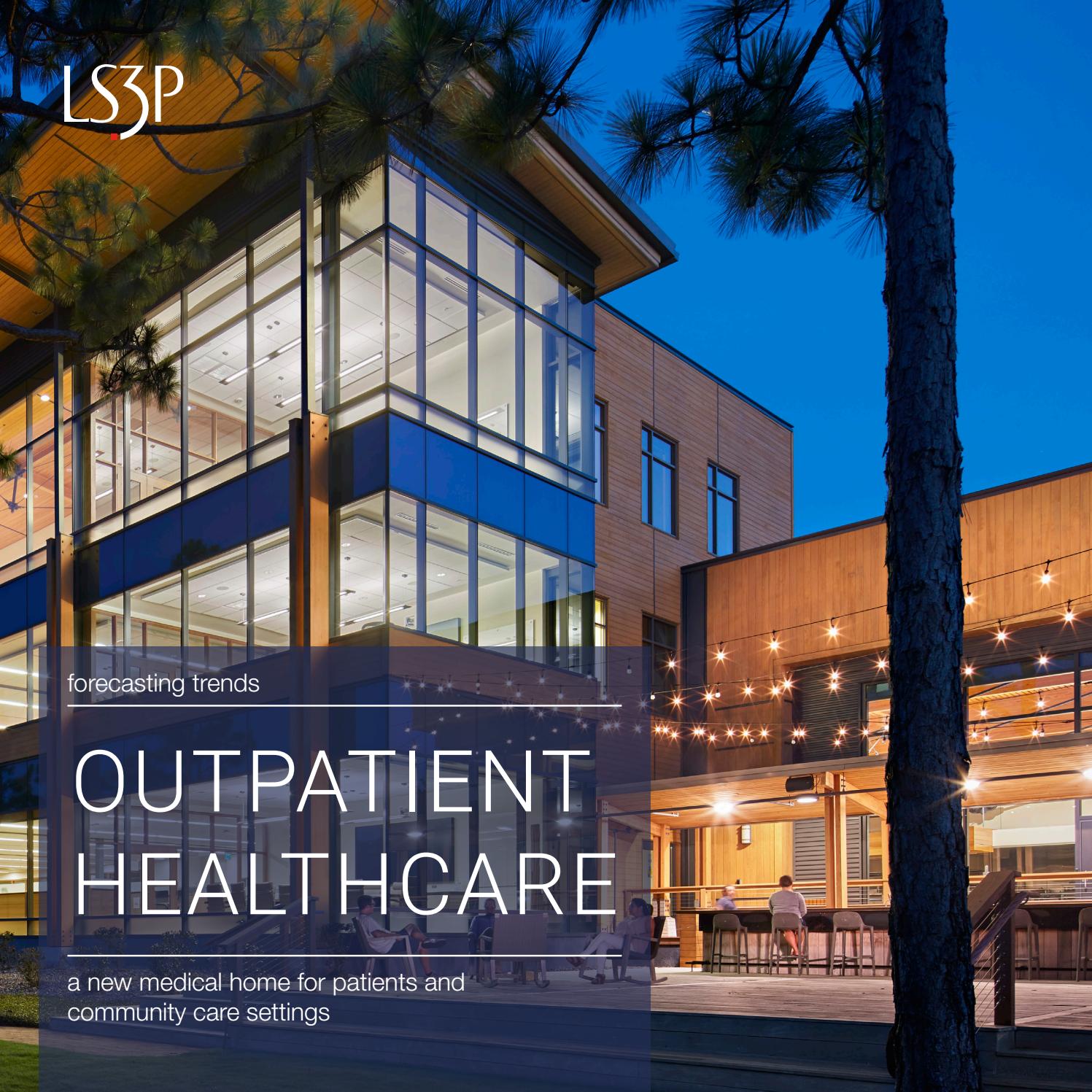 Outpatient Healthcare: A New Medical Home for Patients and Community ...