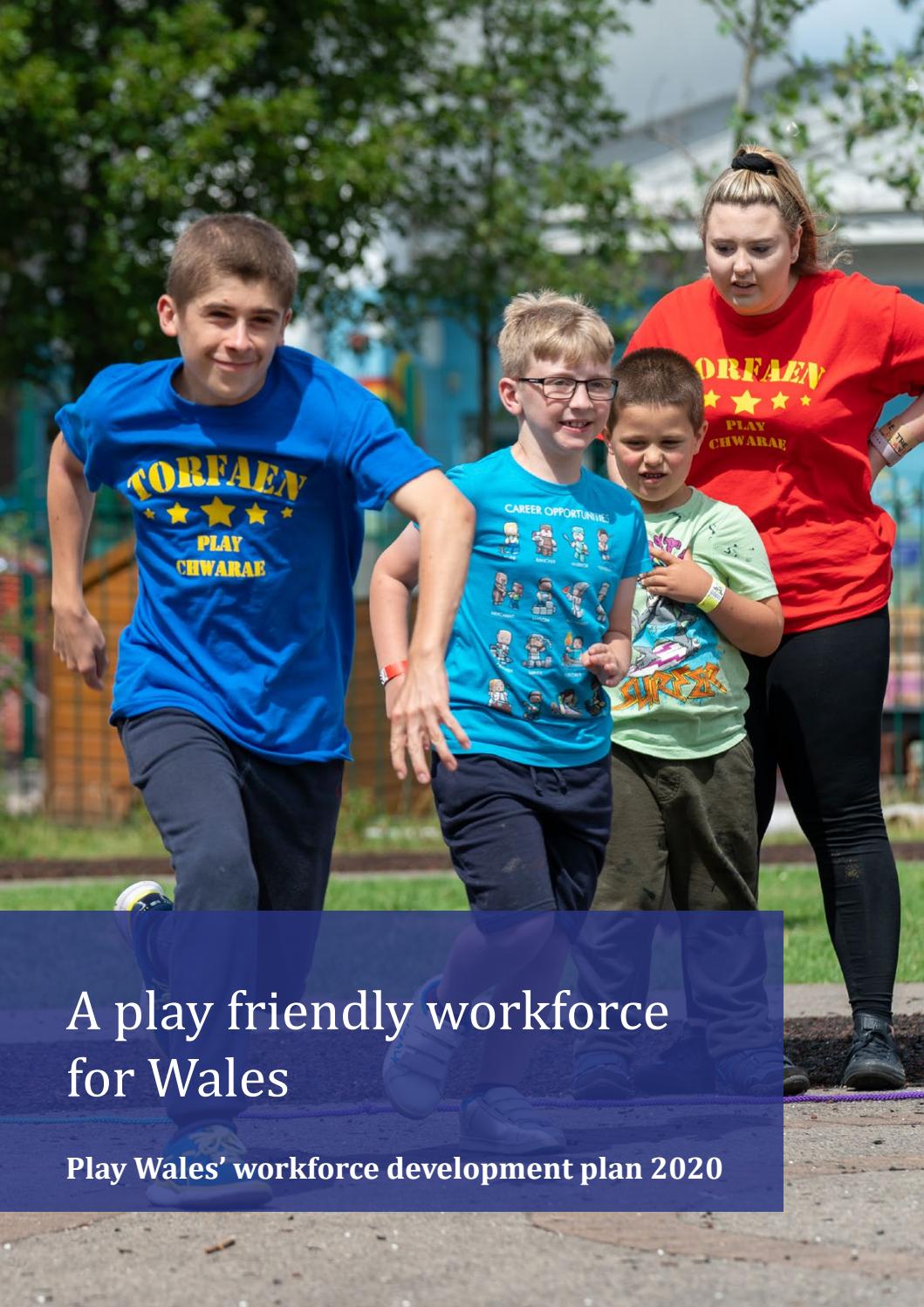 A play friendly workforce for Wales by Play Wales - Issuu