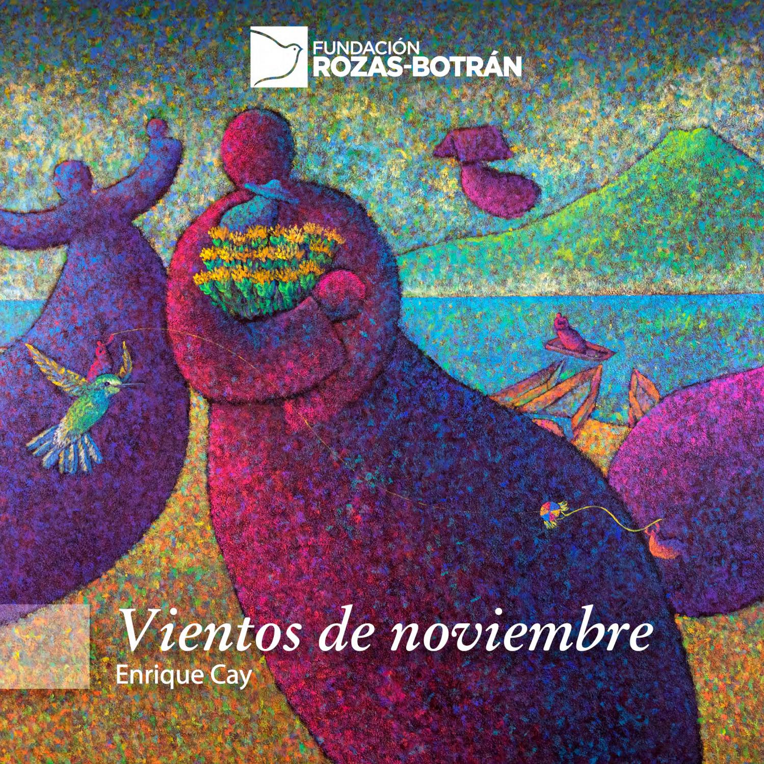 Enrique Cay - Vientos de noviembre by Fundación Rozas-Botrán - Issuu
