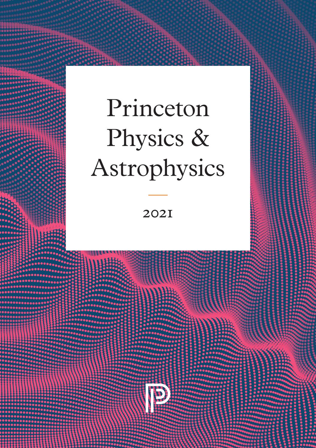 Princeton Physics and Astrophysics 2021 by Princeton University Press ...