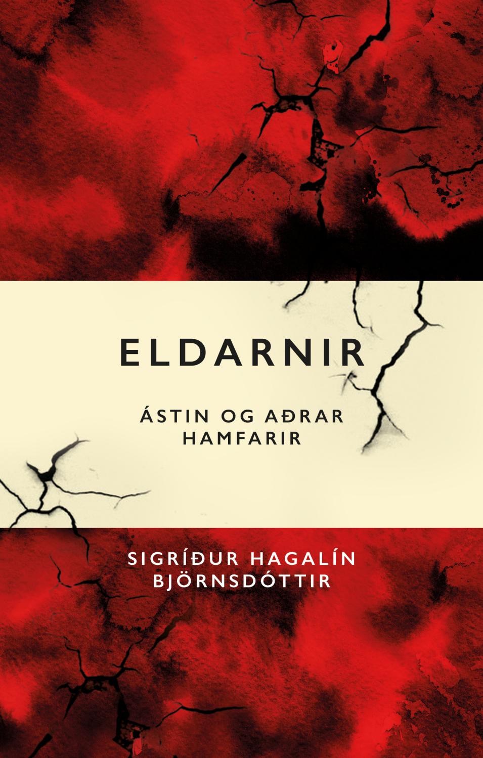 Eldarnir. Ástin og aðrar hamfarir. Eftir Sigríði Hagalín Björnsdóttur ...