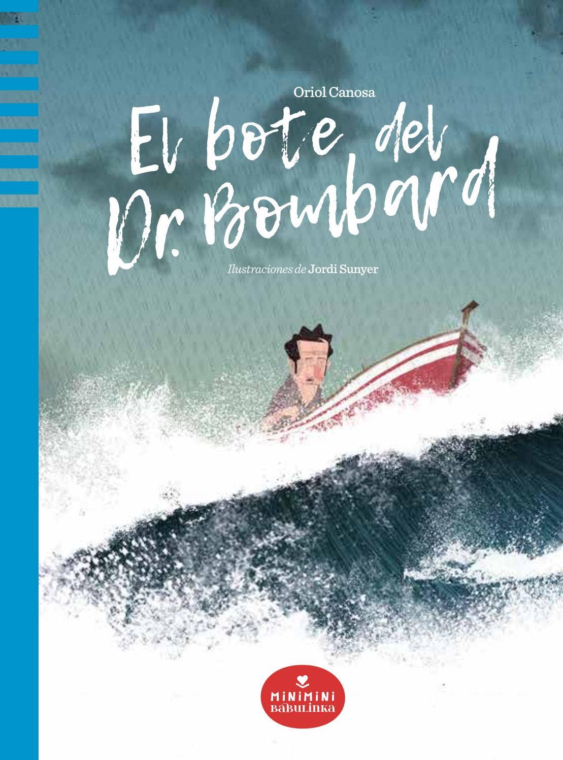 El bote del Dr. Bombard - Babulinka Books - Oriol Canosa & Jordi Sunyer ...