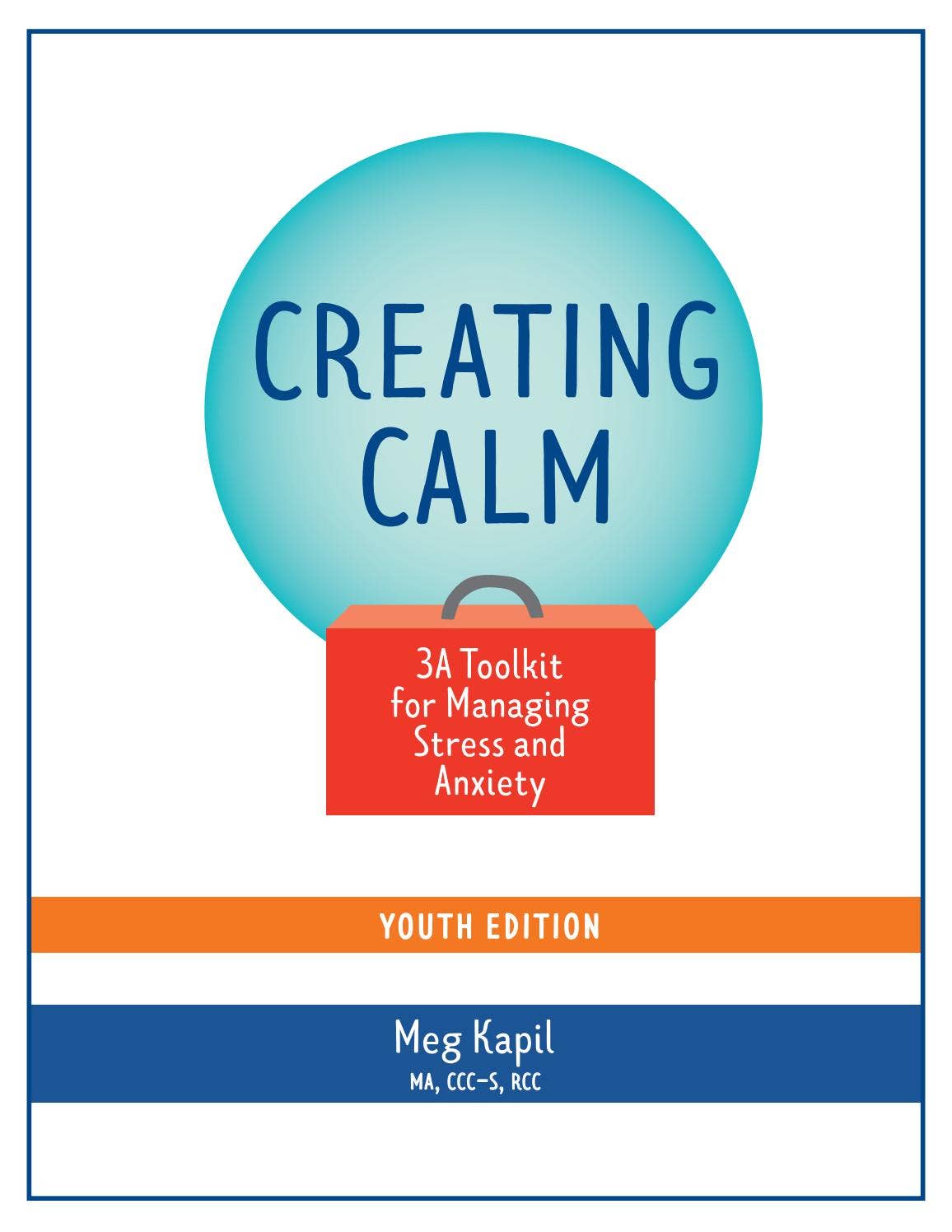 Creating Calm: 3A Toolkit for Managing Stress and Anxiety - Youth ...