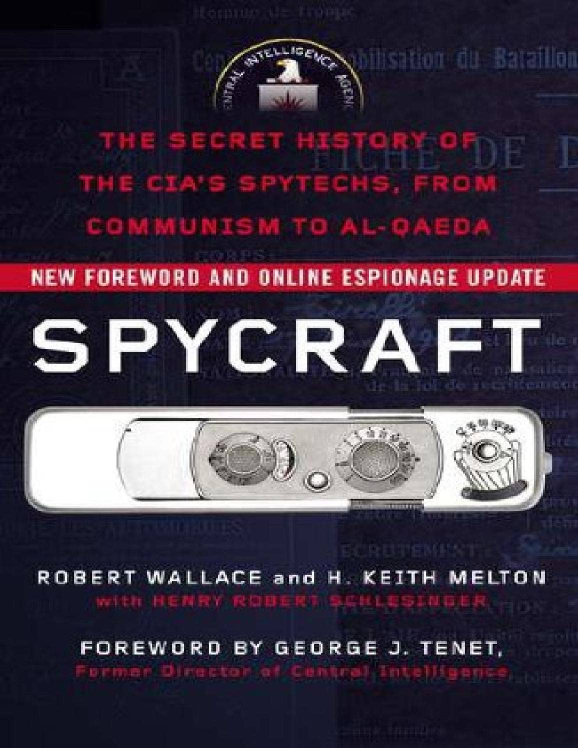 SPYCRAFT, THE C.I.A'S SECRET HISTORY OF ESPIONAGE TECHNIQUES FROM THE ...