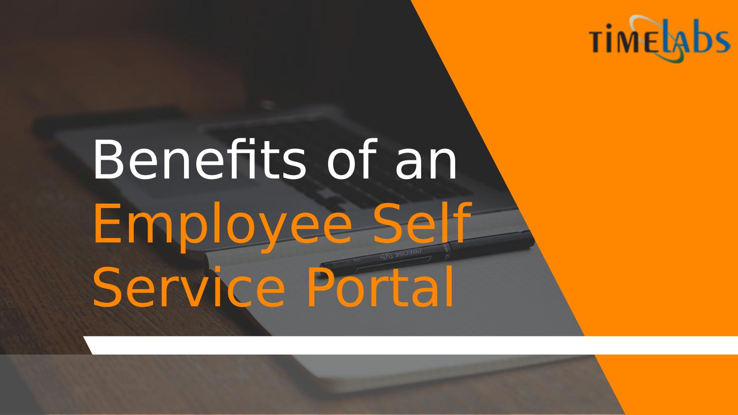 Benefits of Employee Self Service Portal by Timelabs - Issuu