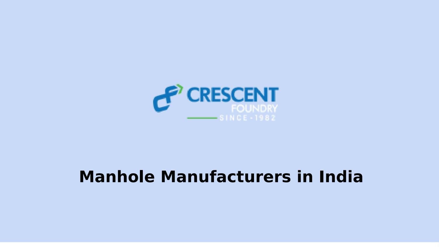 Manhole Cover Manufacturing by CrescentsFoundry - Issuu
