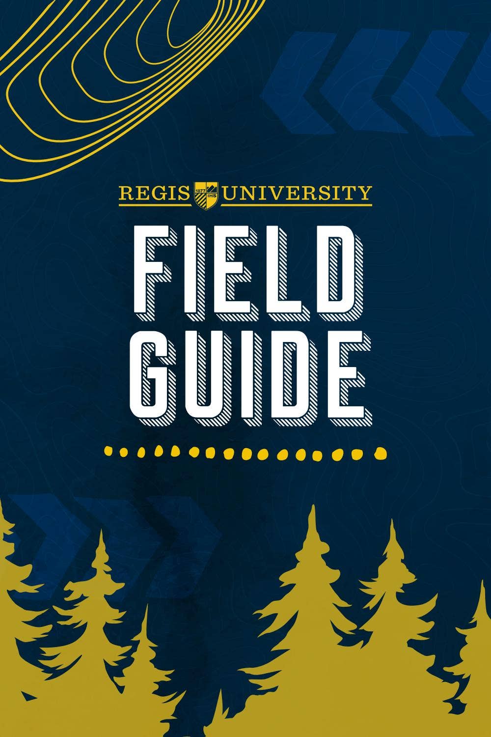 Regis University Field Guide - Discover More Than an Education by Regis ...