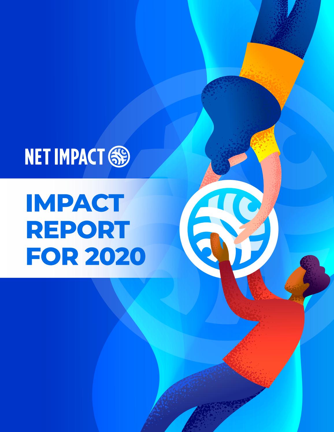 Net Impact 2020 Impact Report by Net Impact - Issuu