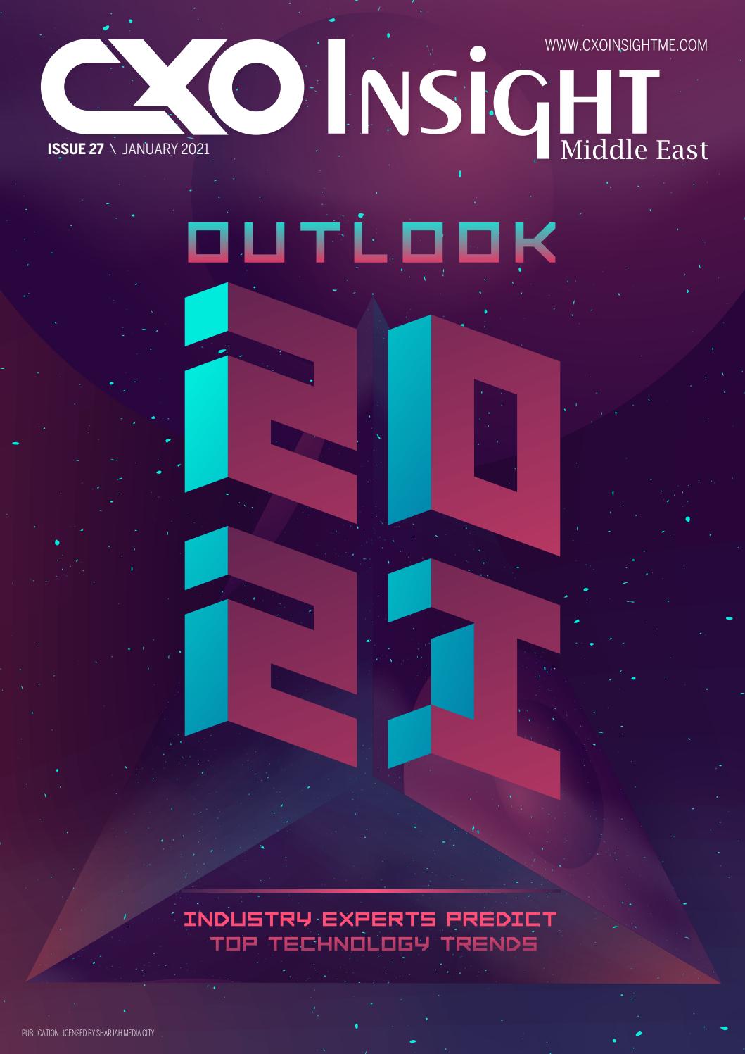 CXO Insight Middle East - Outlook 2021 - January 2021 by cxoinsightme - Issuu