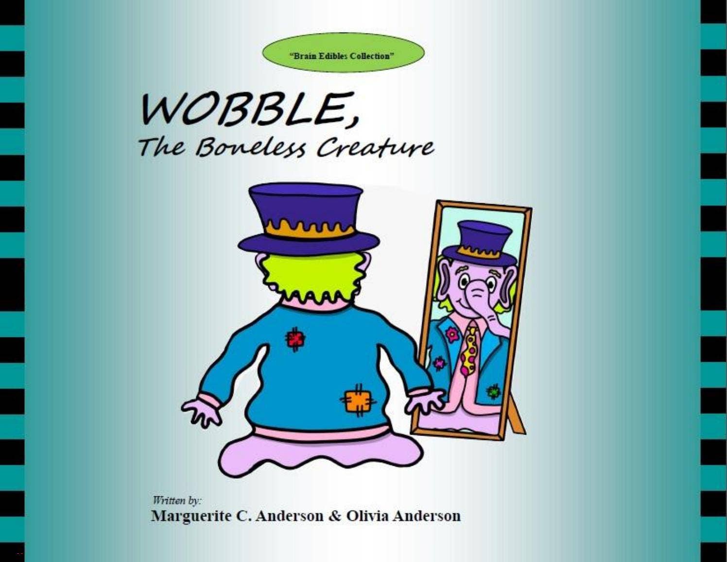 Wobble, the Boneless Creature by Marguerite Anderson - Issuu