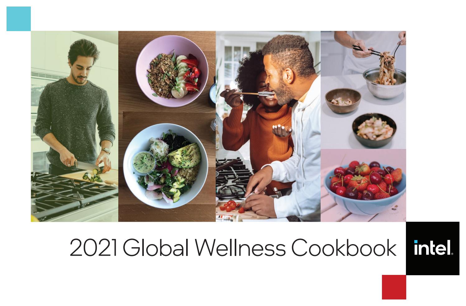 2021 Global Wellness Cookbook by Intel_Wellness - Issuu