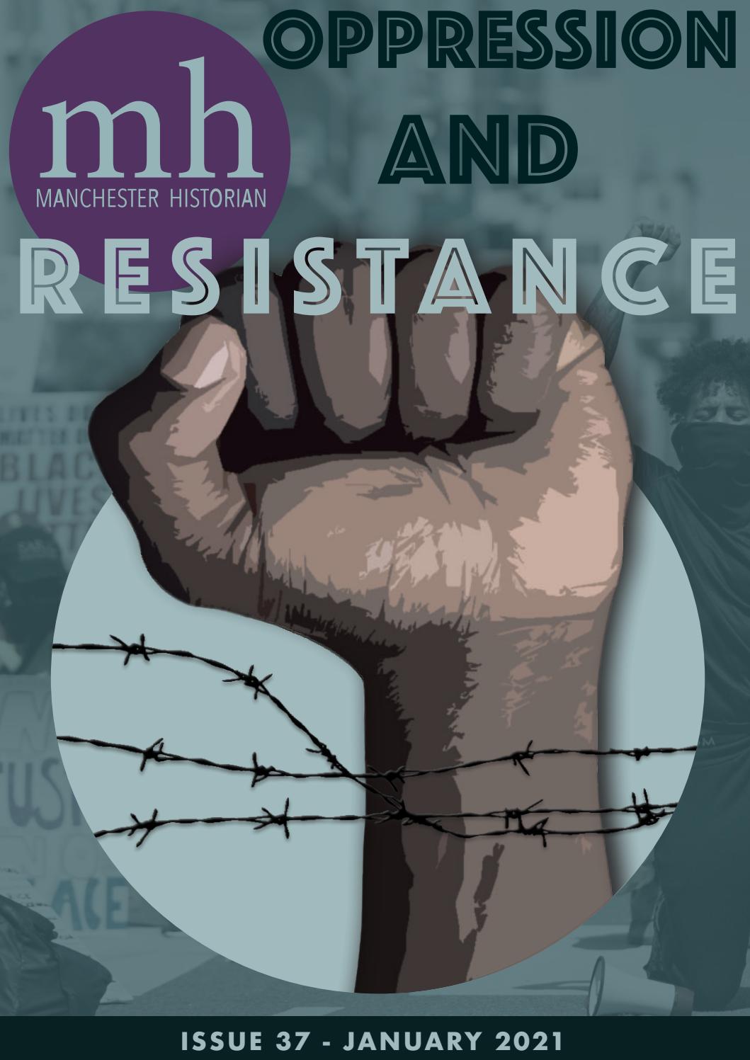 Issue 37 Oppression and Resistance by Manchester Historian - Issuu