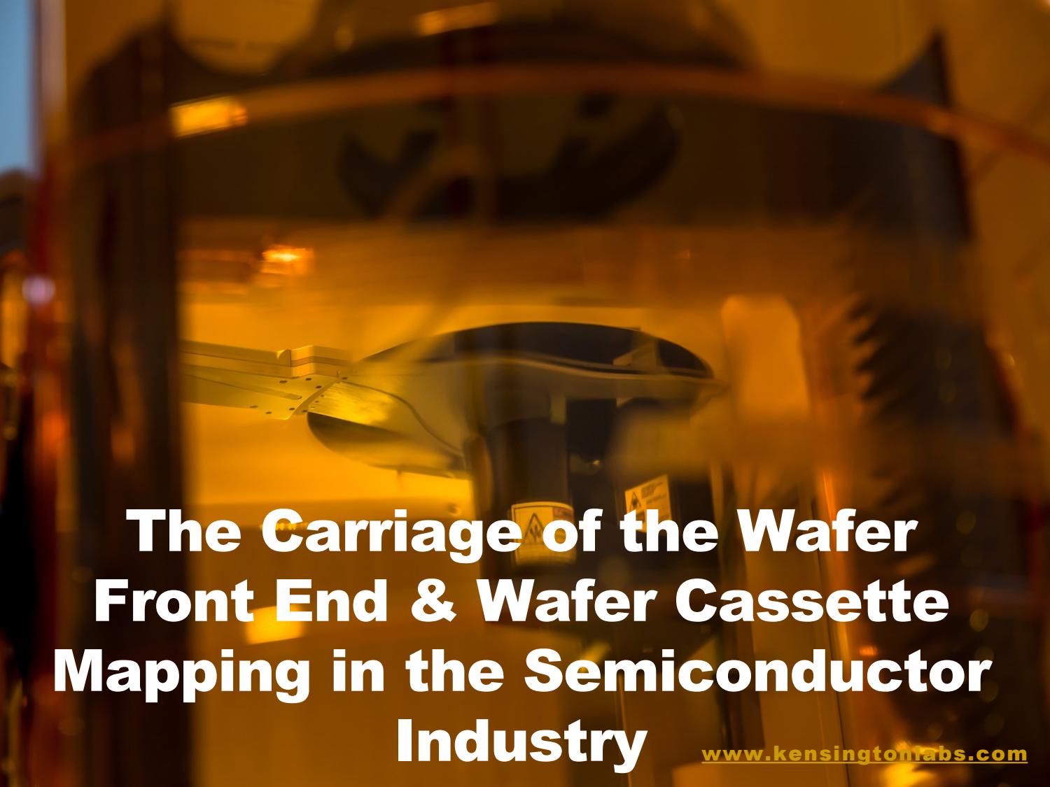 The Carriage of the Wafer Front End & Wafer Cassette Mapping in the ...