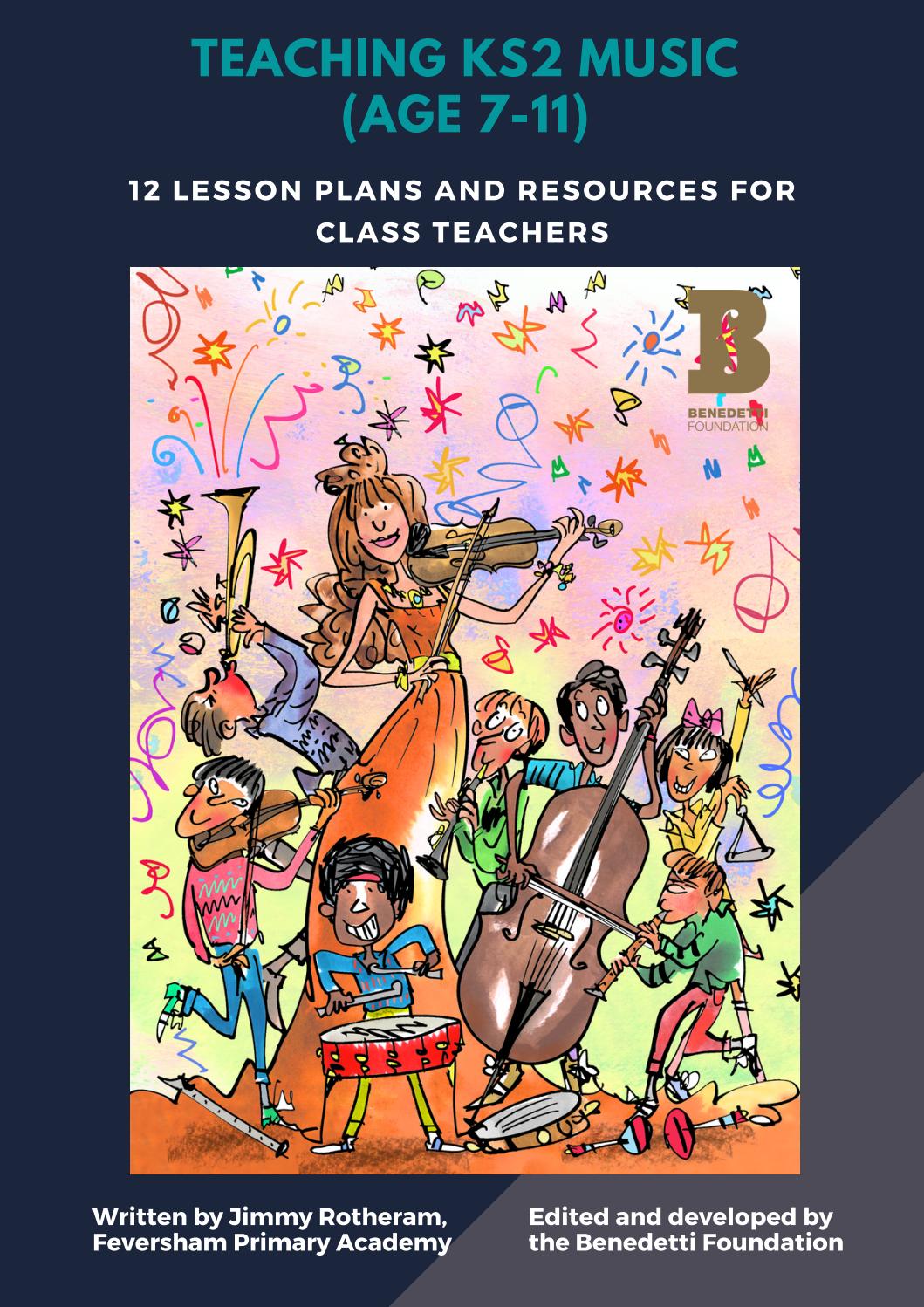 Teaching Primary Music KS2 Age 7-11: 12 Lesson Plans and Resources for ...