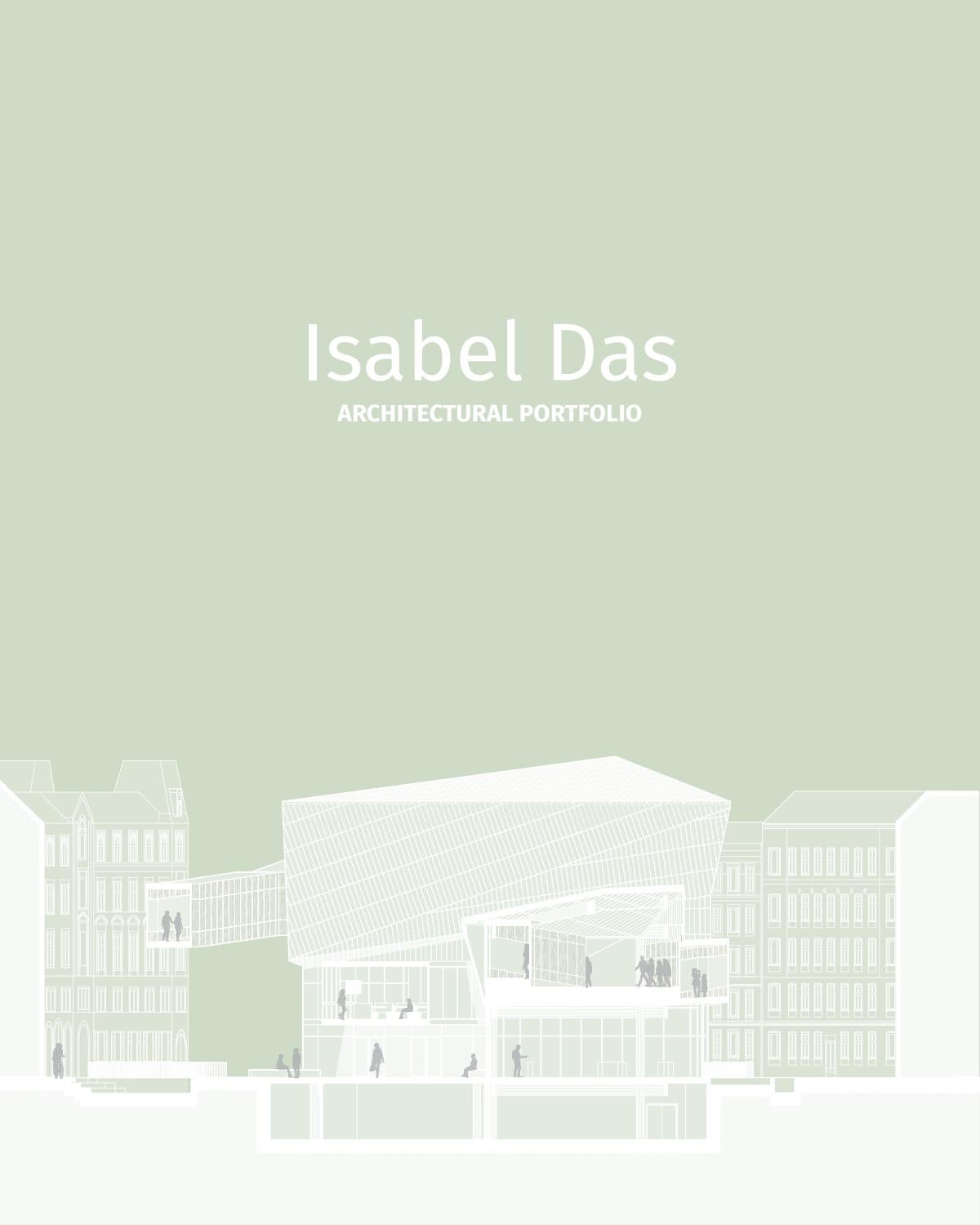 Isabel Das Architecture Portfolio 2021 by Isabel Das - Issuu