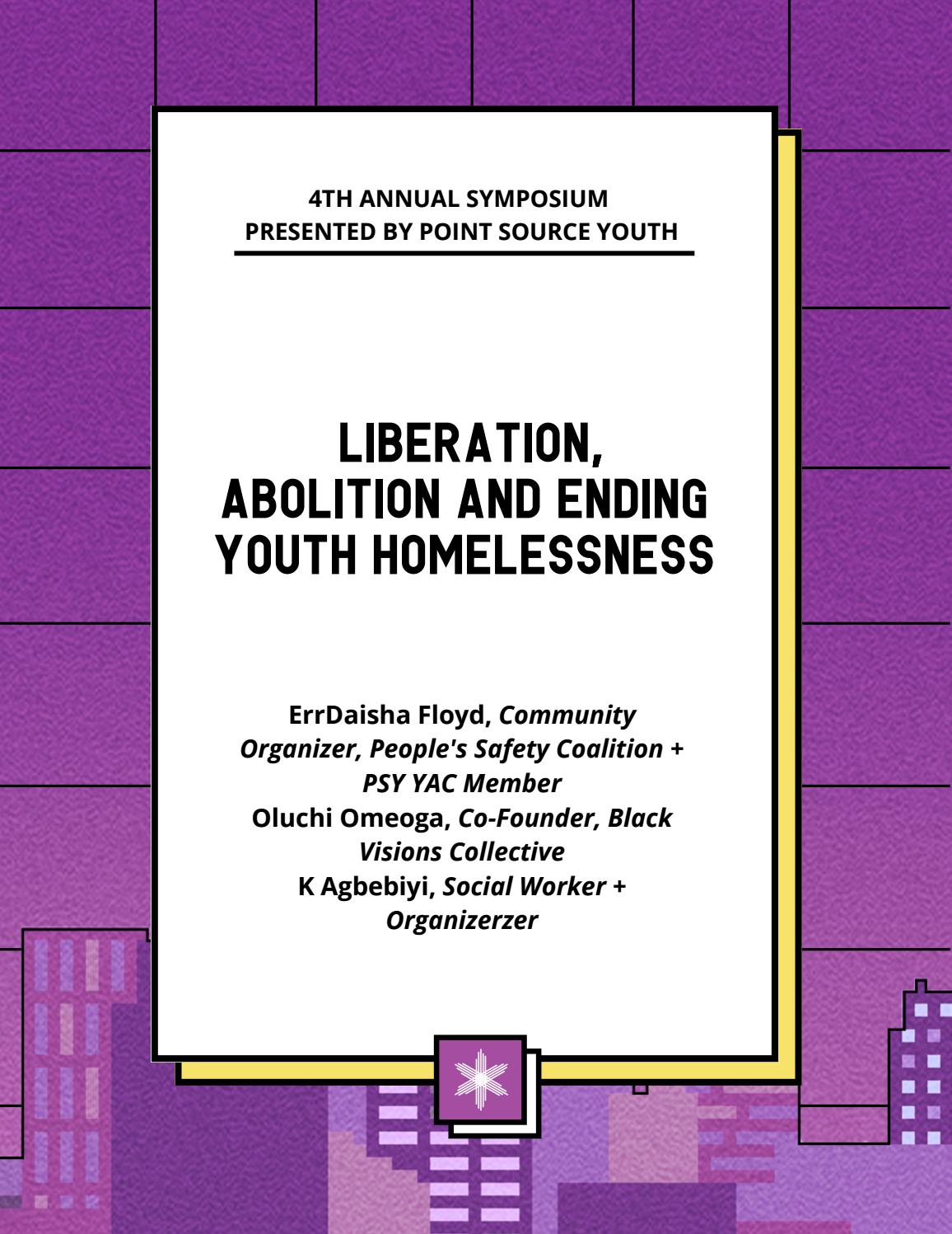 Liberation, Abolition, and Ending Youth Homelessness by ...