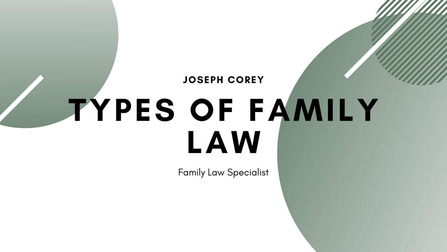 Types of Family Law - Joseph M Corey by Joseph M Corey - Issuu