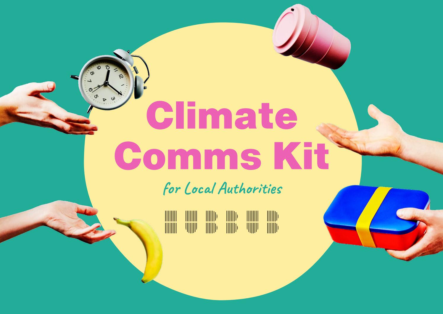 Climate Comms Kit Overview | Hubbub by HUBBUB - Issuu