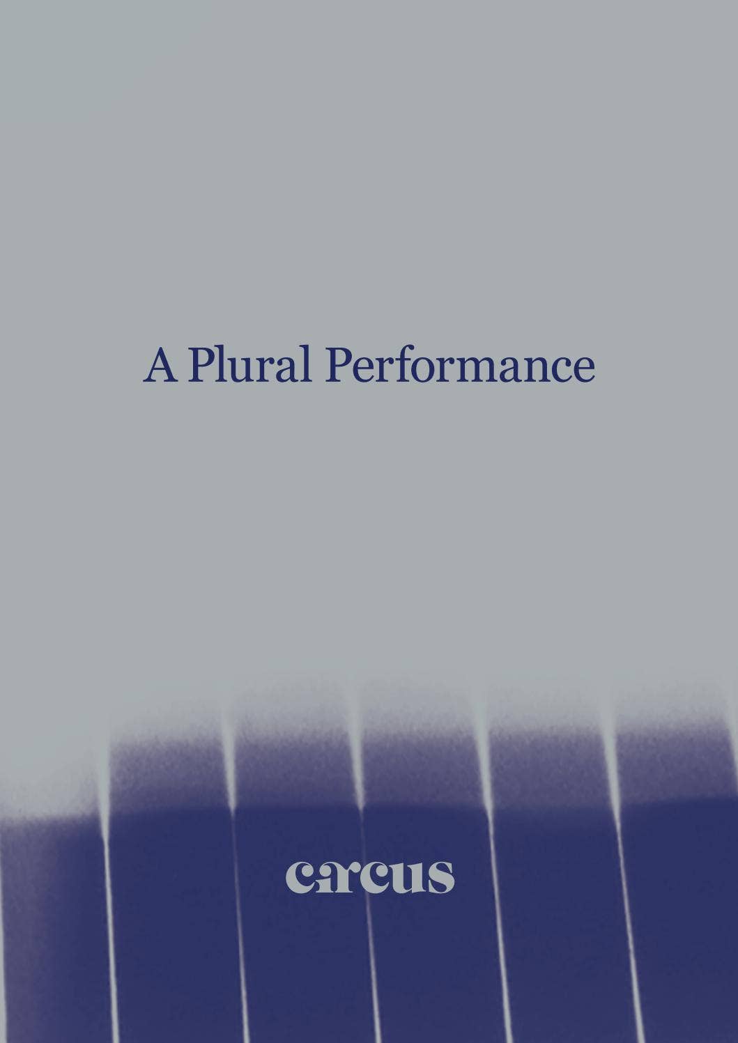 Circus - A Plural Performance by Circus - Issuu