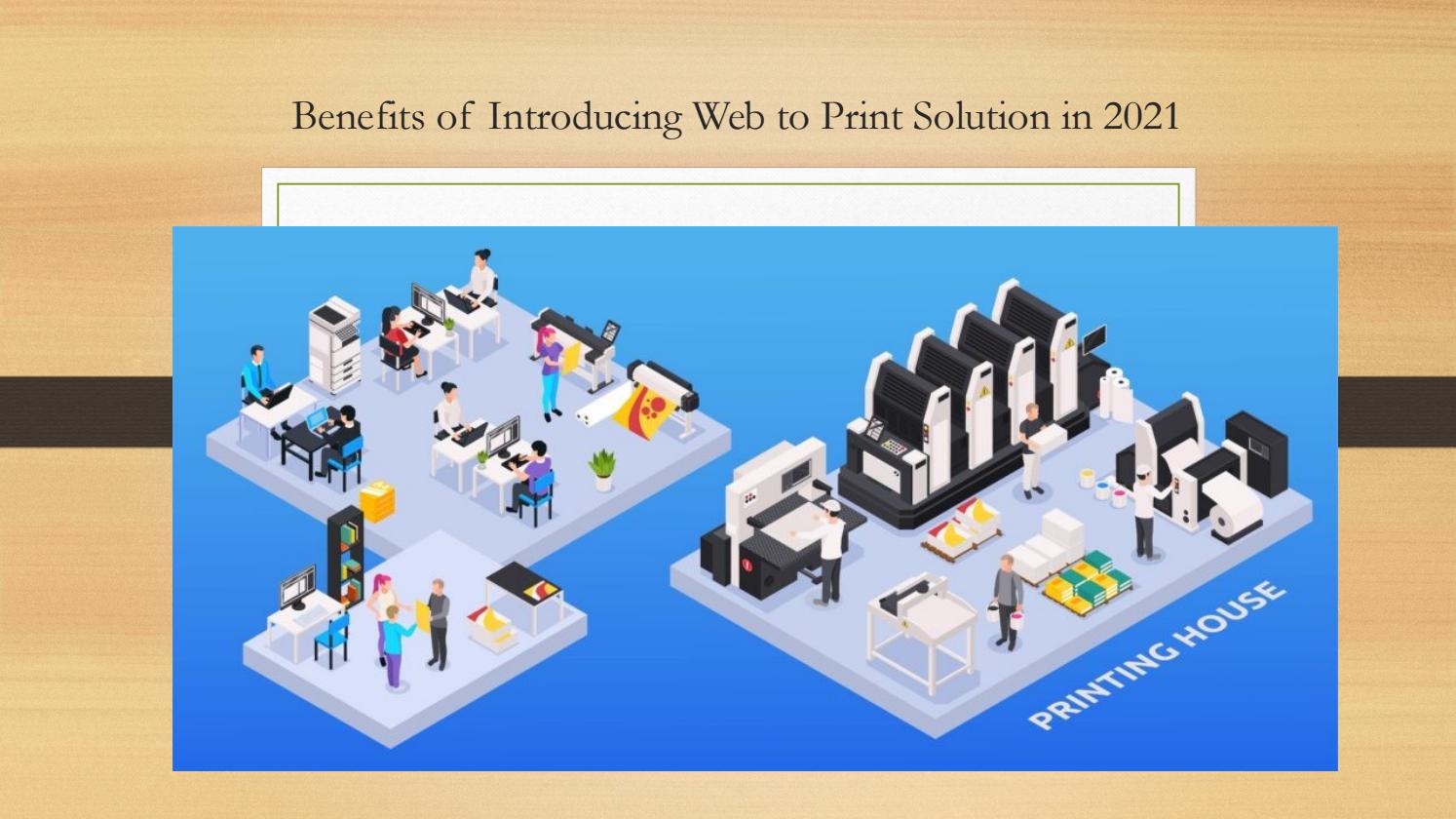 Benefits of Introducing Web to Print Solution in 2021 by wtpbiz - Issuu