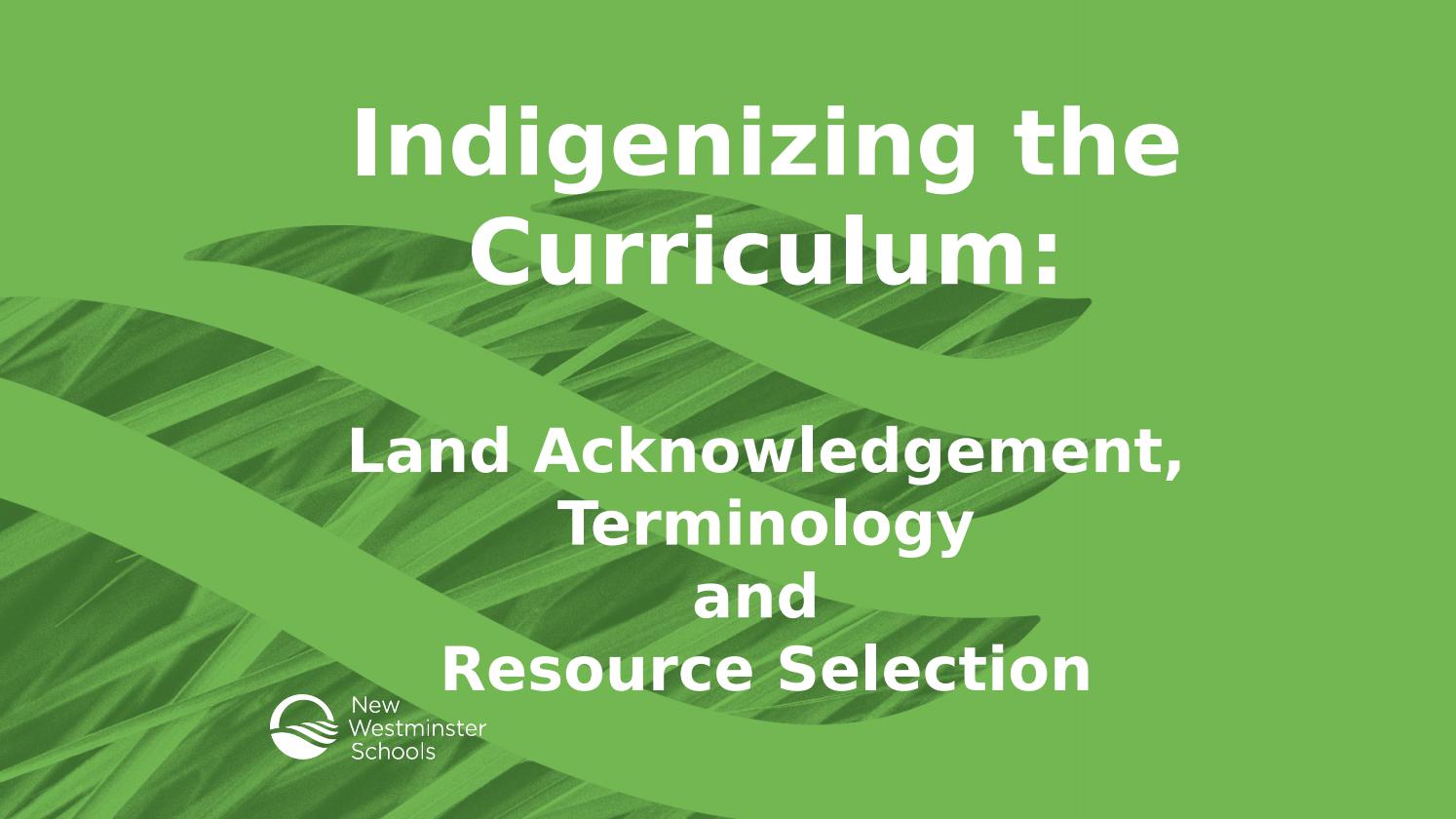 Indigenizing the Curriculum: Land Acknowledgment, Terminology and ...