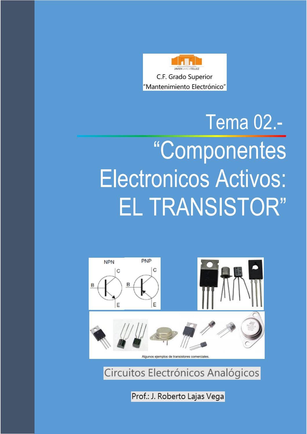 TEMA 03.- Componentes Electronicos Activos: EL TRANSISTOR. by roberto ...
